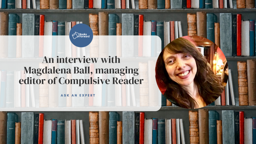 An interview with Compulsive Reader managing editor Magdalena Ball - Books Forward